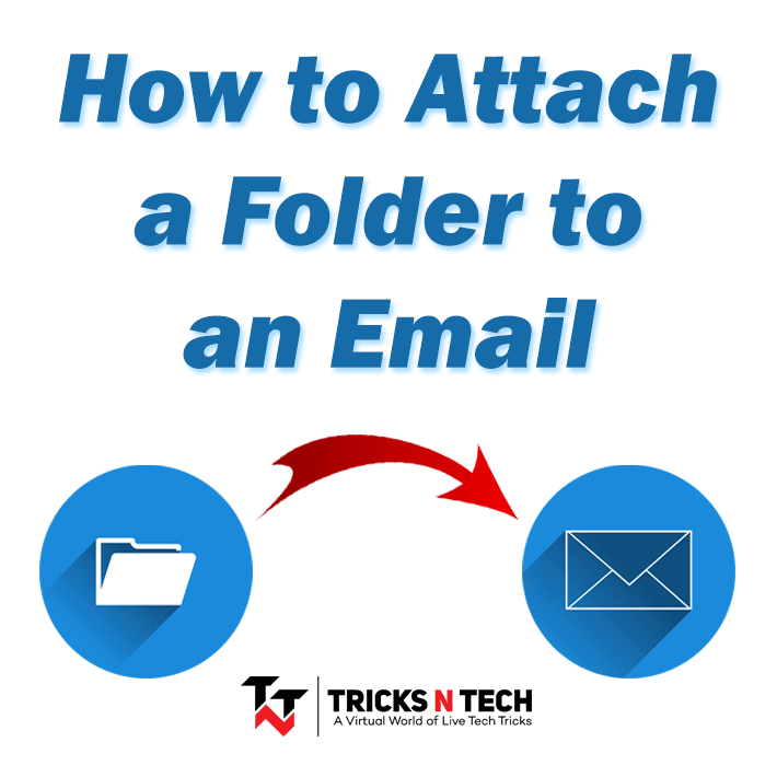 How To Attach A Folder To An Email Tricks N Tech
